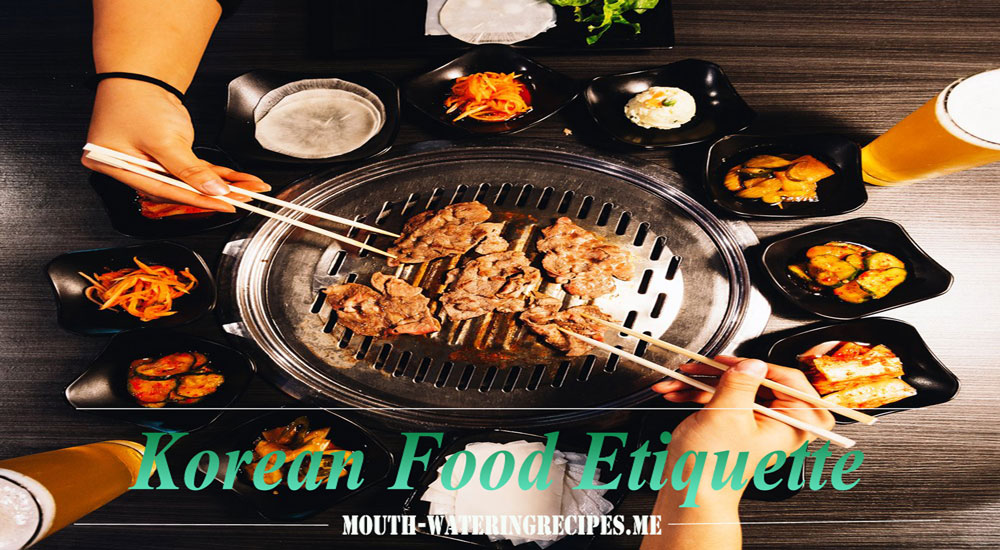 Korean Food Culture and Etiquette - Mouth-watering Recipes