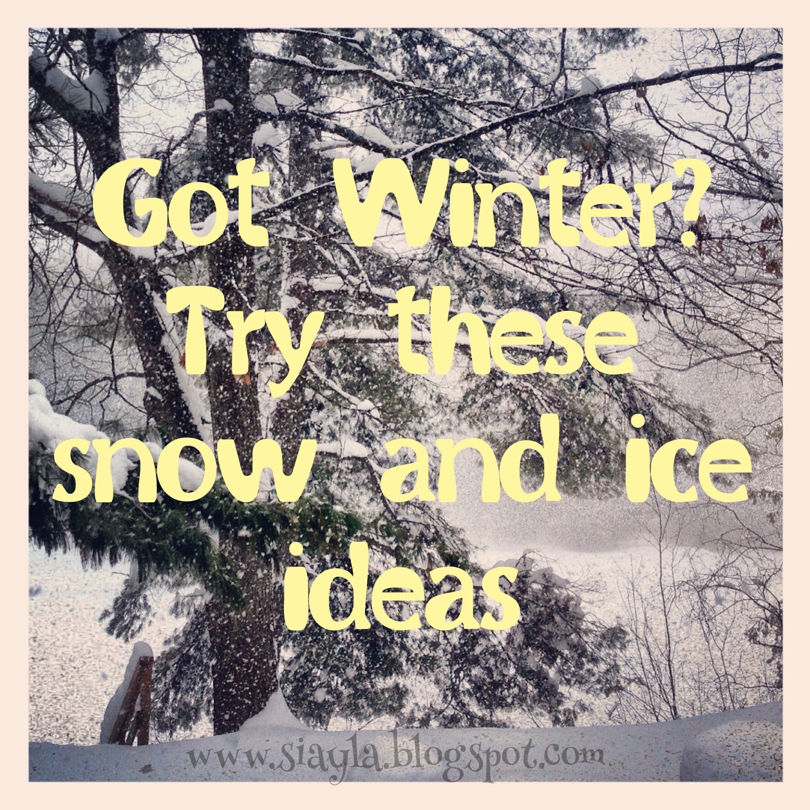 Imagination Station: Got Winter? Try these snow and ice activities
