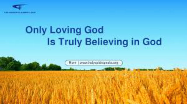 Offer my love to Almighty God: Only Almighty God Has True Love