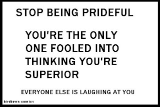 Get In My Truck Birdtown: STOP BEING PRIDEFUL