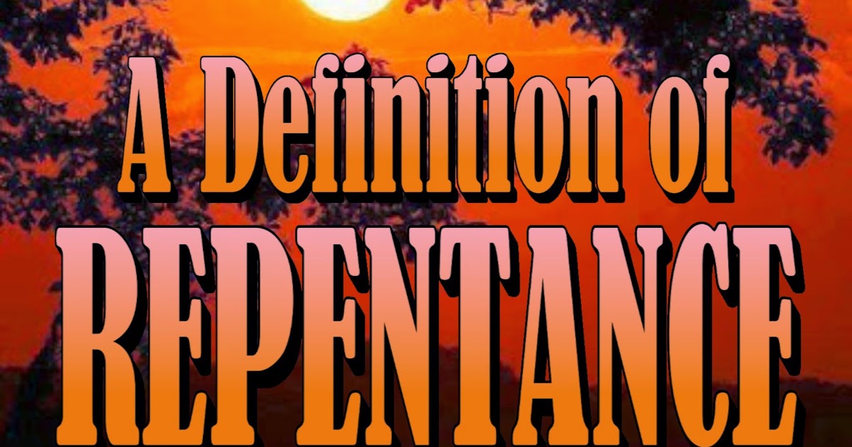 MaxEvangel: A Definition of Repentance!