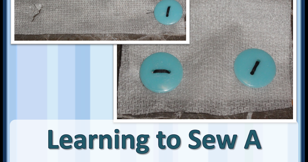 The RV Classroom: Learning to Sew A Button: Creating a Buttoning ...