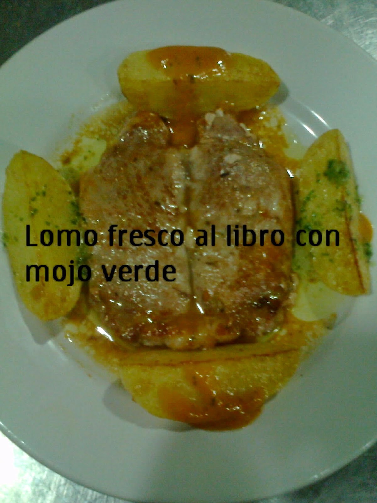 Chococinero y sus menus.: LOMO FRESCO AL LIBRO CON MOJO VERDE.