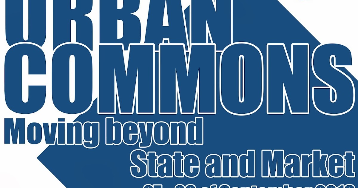 Urban Research Group: Symposium - Urban commons: Moving beyond state ...