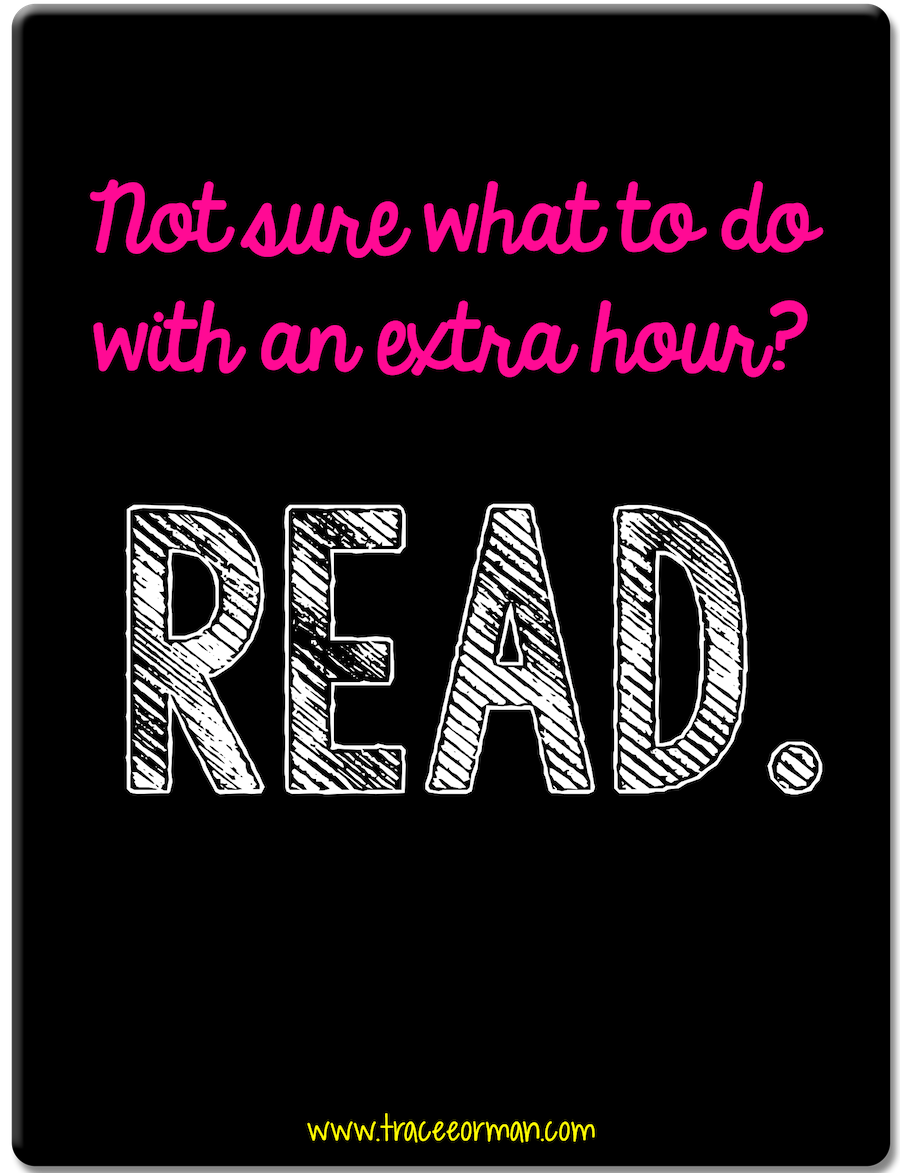 Mrs. Orman's Classroom: How To Spend Your Extra Hour This Weekend