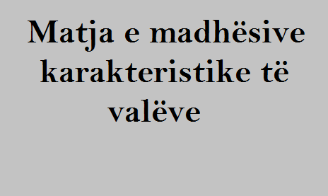 Matja e madhësive karakteristike të valëve