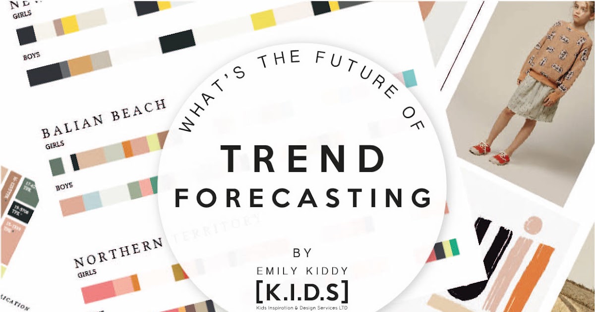 Emily Kiddy: The Future of Trend and Trend Forecasting