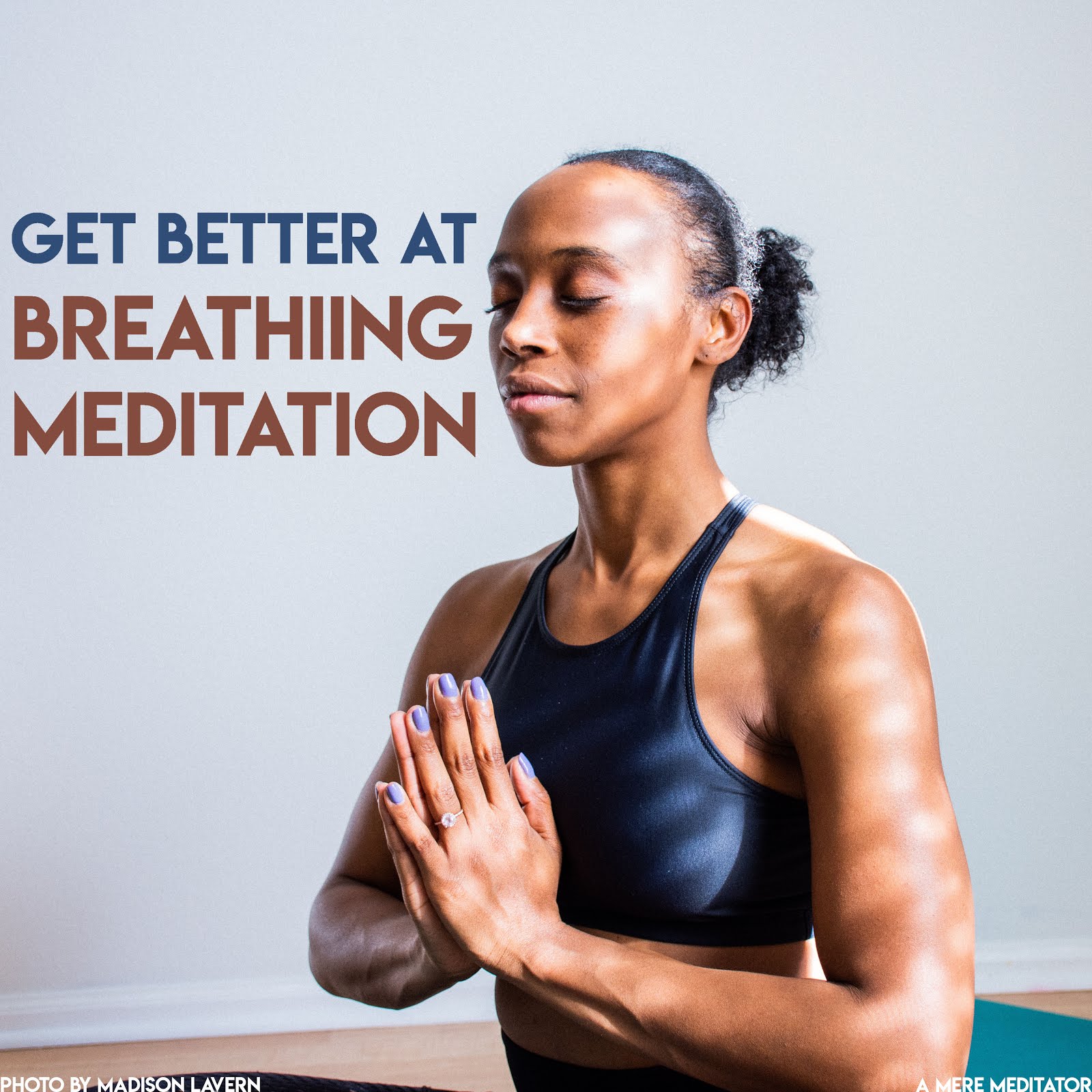 How to get better at Breathing Meditation