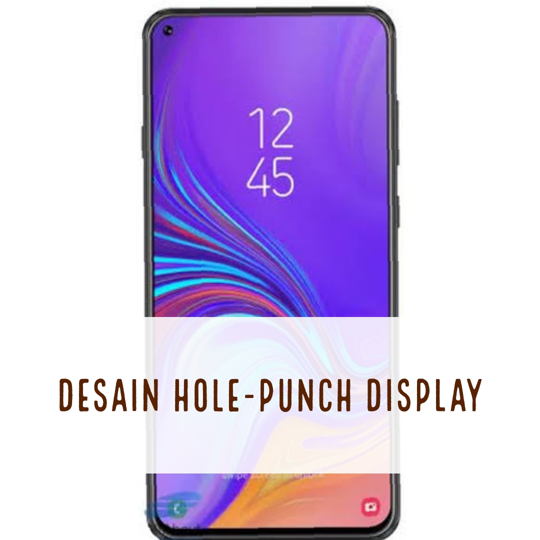 Daftar Handphone dengan Desain Hole-Punch Display - Technolagi