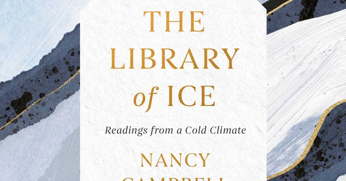 Nancy Campbell: The Library of Ice