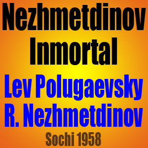 ESTRATEGIA EN AJEDREZ * * * * *: LA INMORTAL DE RASHID NEZHMETDINOV