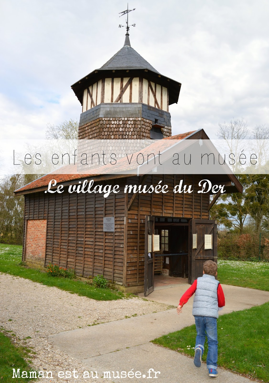 Les enfants vont au musée : le village-musée du Der Les enfants vont au musée : le village-musée du Der