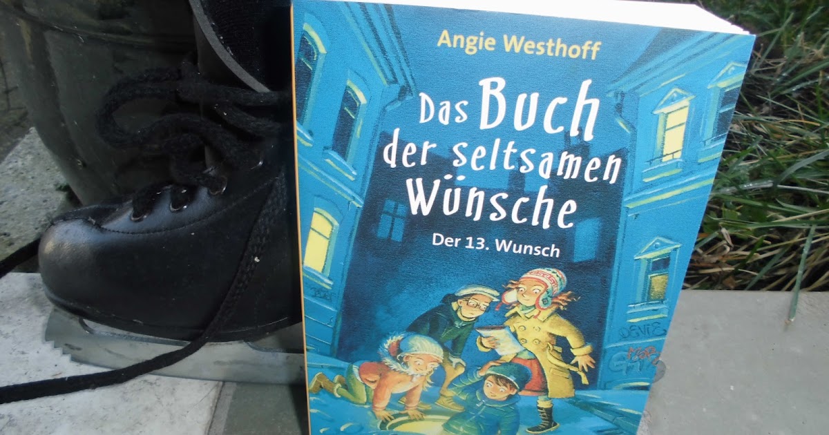 Buchverzueckt: Das Buch der seltsamen Wünsche (2) – Der 13. Wunsch ...