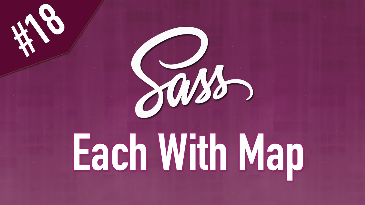 تعلم Sass درس 18 تعلم كيف تستخدم Each مع ال Map مع امثلة كثيرة كورسات بالعربي