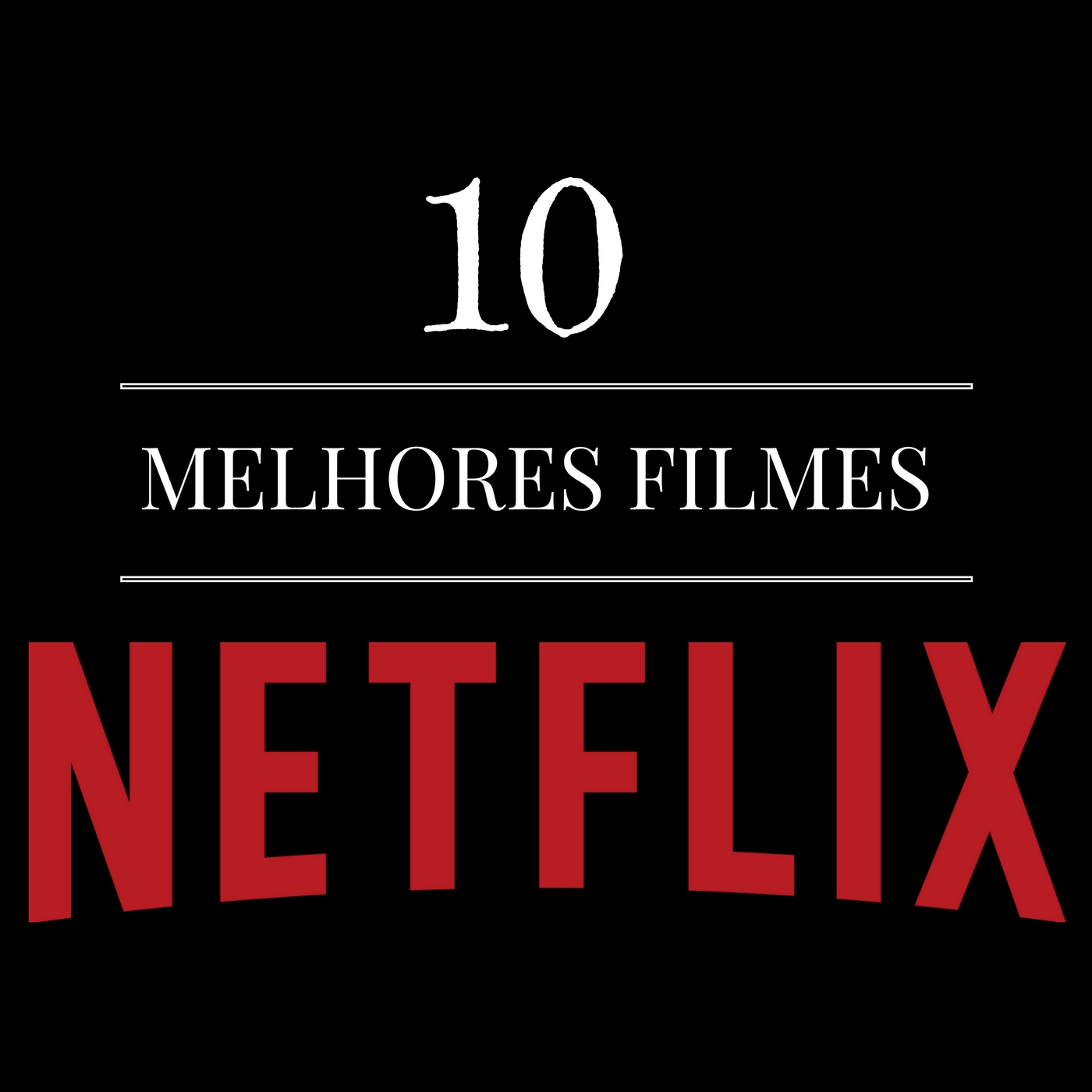 OS MELHORES FILMES DA NETFLIX PARA ASSISTIR