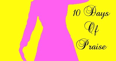 Rendered Praise © : 10 Days of Praise: Day 1