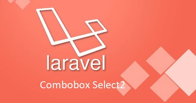 Tutorial Laravel 5.5 - Membuat Combobox / Dropdown dengan fitur ...