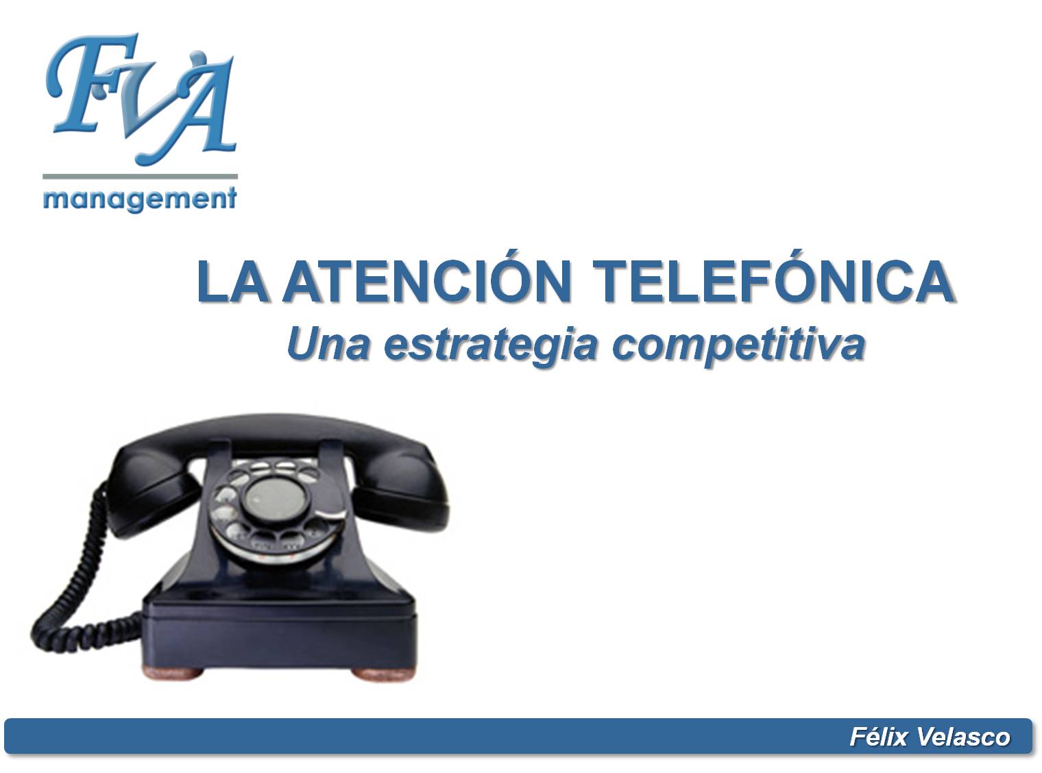 FVA MANAGEMENT - BLOG: Curso: La atención telefónica