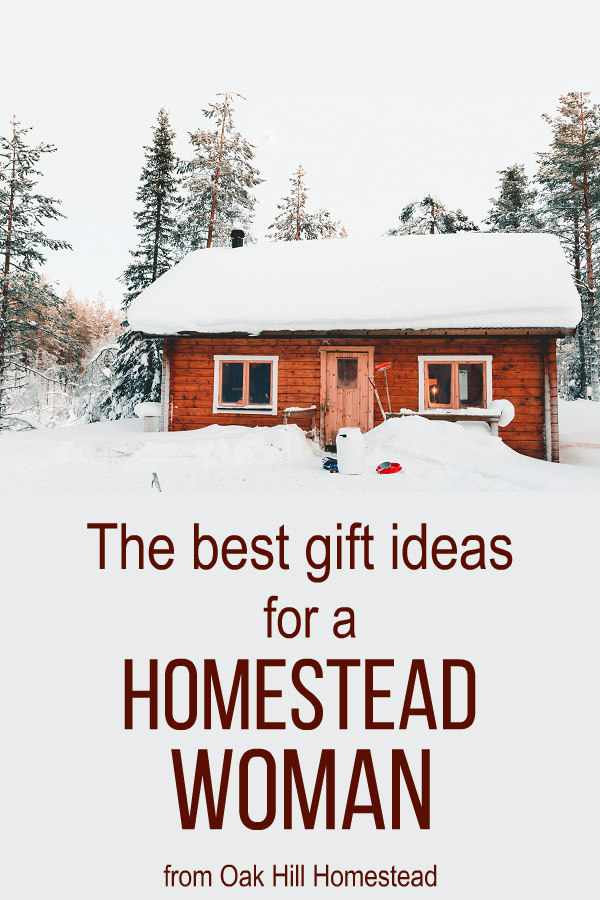 The 4th Annual Gift Guide for the Homestead Woman - Oak Hill Homestead