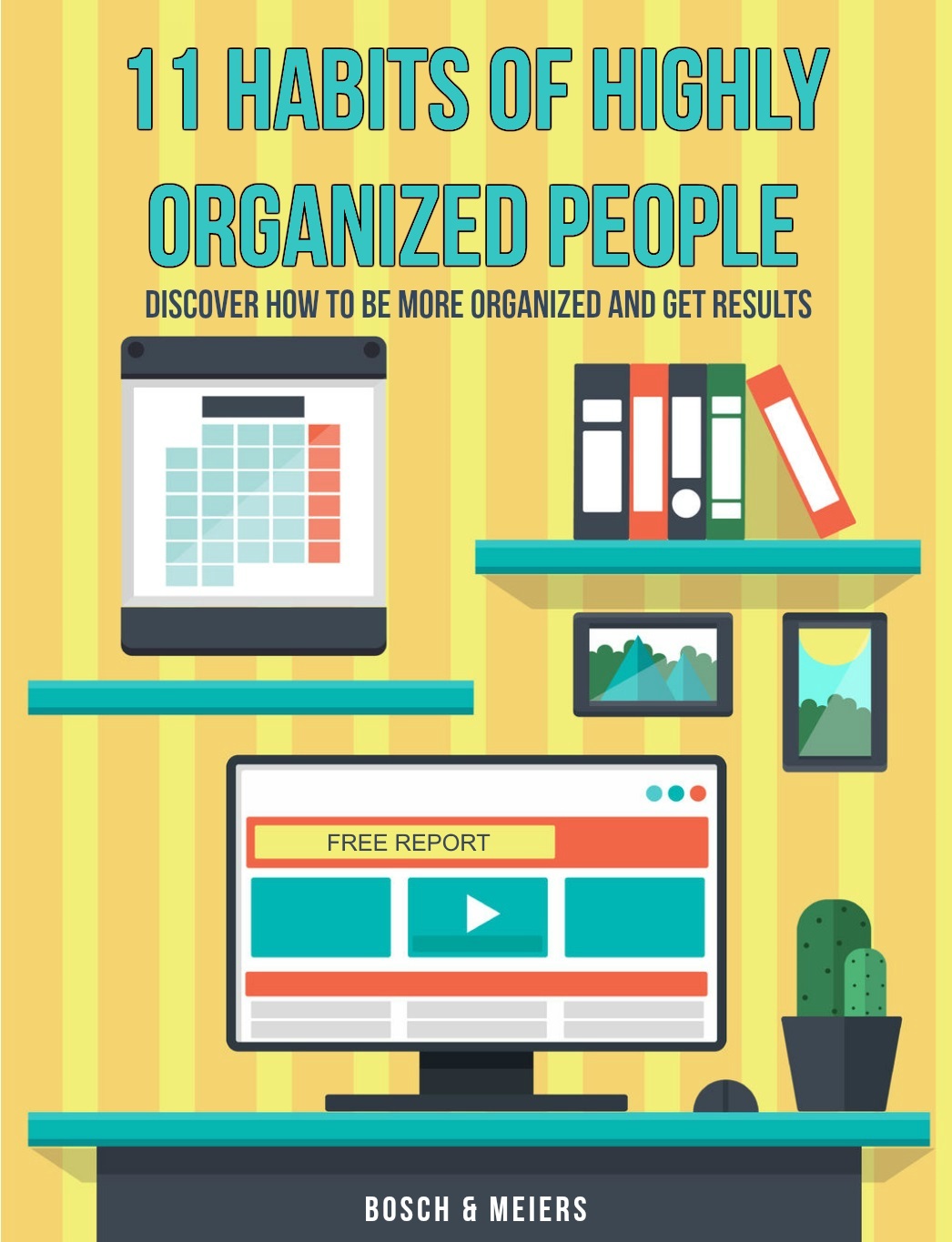 11 Habits of Highly Organized People: 11 Habits of Highly Organized People