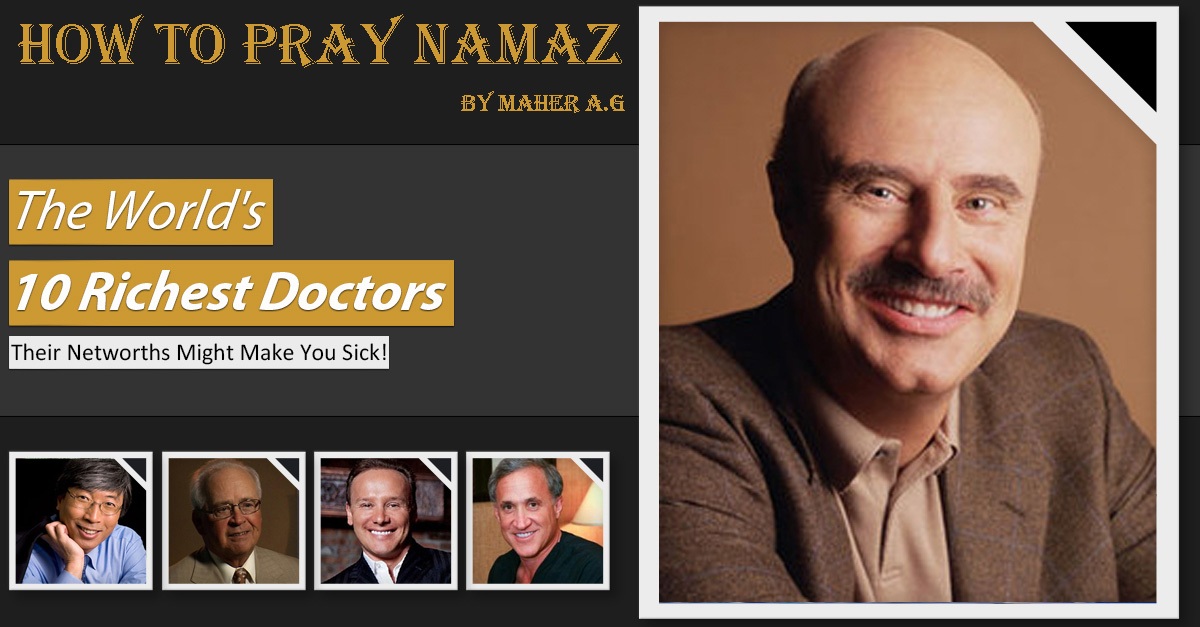 Top 10 Richest Doctor's Of The World | How To Pray Namaz