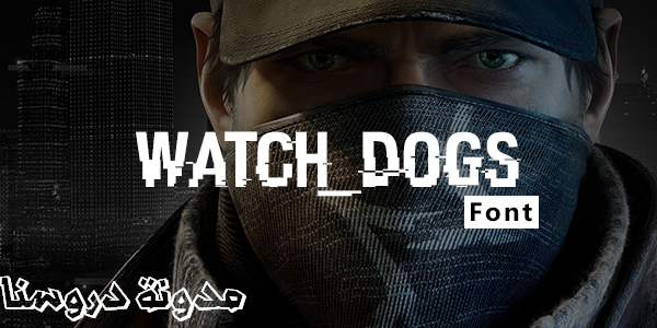 خط ووتش_دوغز – Watch_Dogs Font ~ مدونة دروسنا