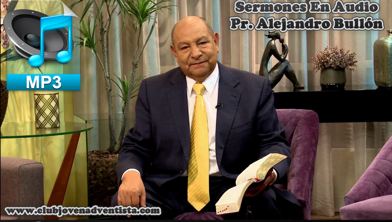 Sermones Adventistas | Serie: Salmo 90 Pr. Alejandro Bullón | Audiomp3 ...