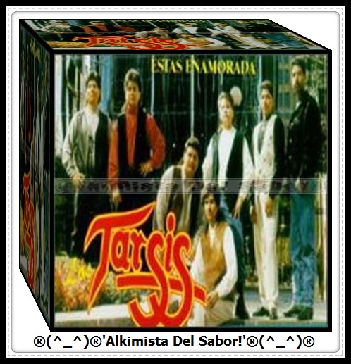 Alkimista Del Sabor! (Sin Límites): Los Tarsis - Estas Enamorada