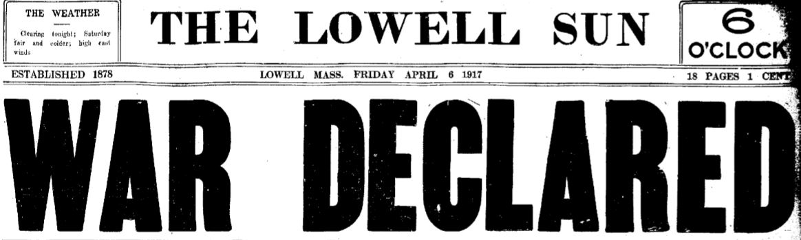 Lowell Doughboys and more...: April 6, 1917 - United States Declares ... Lowell Doughboys and more...: April 6, 1917 - United States Declares ...