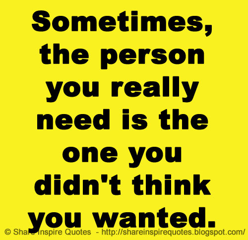 Sometimes, the person you really need is the one you didn't think you ...