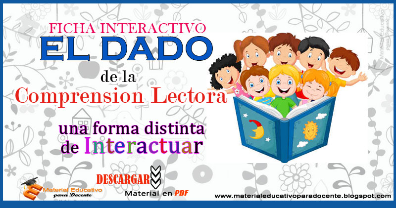 Material Educativo: El dado de la Comprension Lectora, excelente material interactivo para primaria