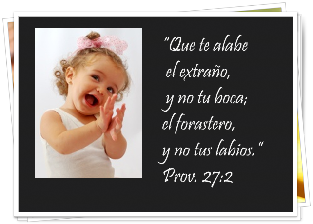 REFLEXION DIARIA: ALABATE EL EXTRAÑO Y NO TU BOCA...