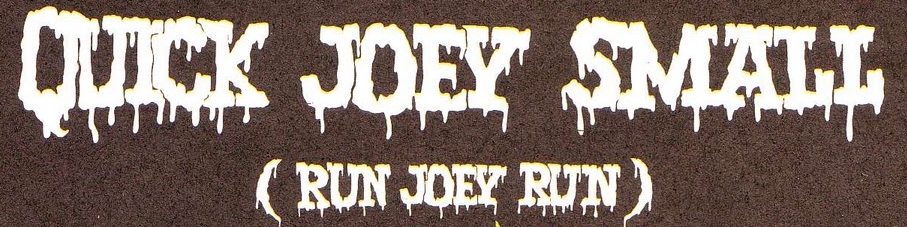 we cause havoc wherever we go..!!: slaughter and the dogs - quick joey ...