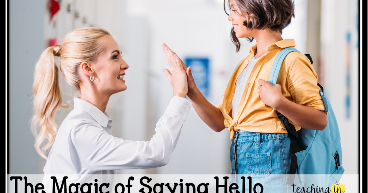 The Magic of Saying Hello | Teaching in Room 6