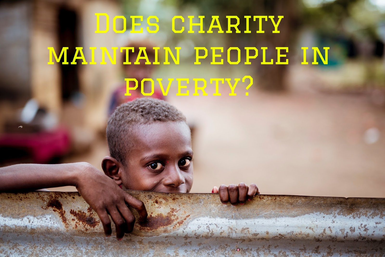Does charity maintain people in poverty?
