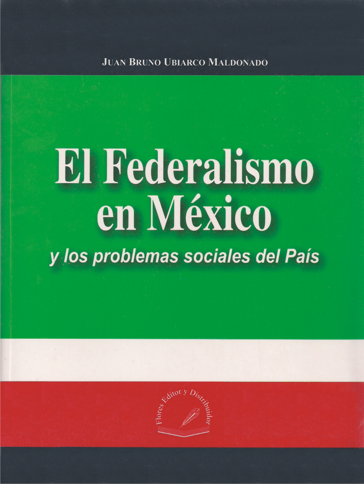 Samuel Hernández Apodaca: EL FEDERALISMO EN MÉXICO