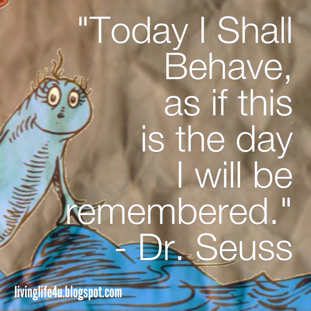 Live YOUR Life!: Dr. Seuss Quotes - Day 3