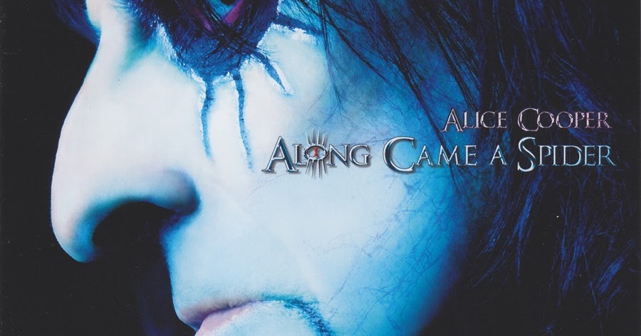 Cries from the Quiet World: Alice Cooper "Along Came A Spider"