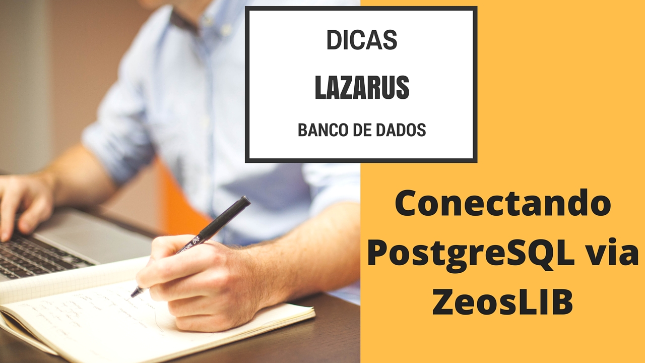 Conectando PostGreSQL no Lazarus – Aprenda Lazarus