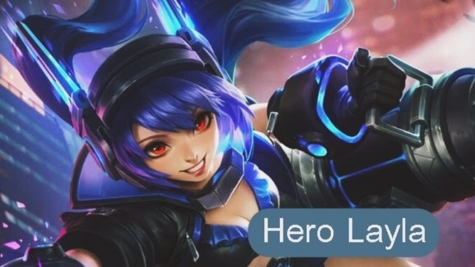Cara Menggunakan Hero Layla dengan Benar biar Kuat