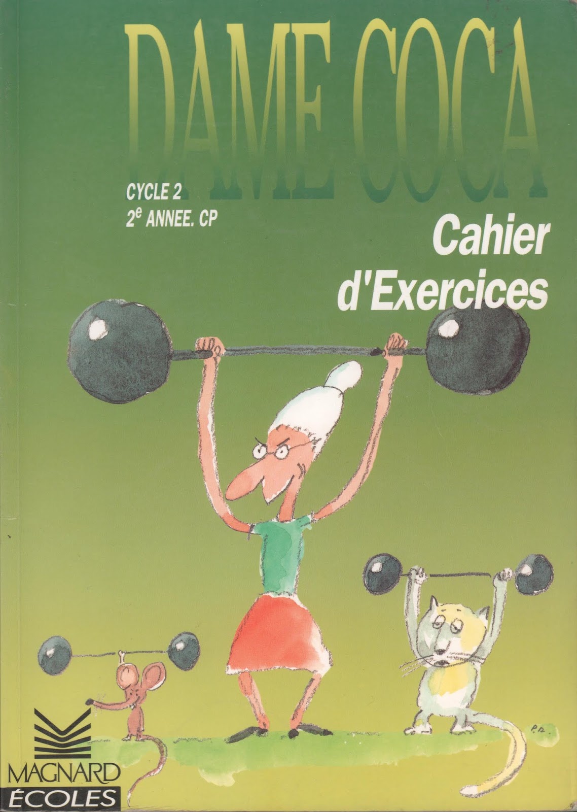 école : références: Lair, Turgis, Tillard, Dame Coca, Lecture CP, cahier d'exercices (1993)