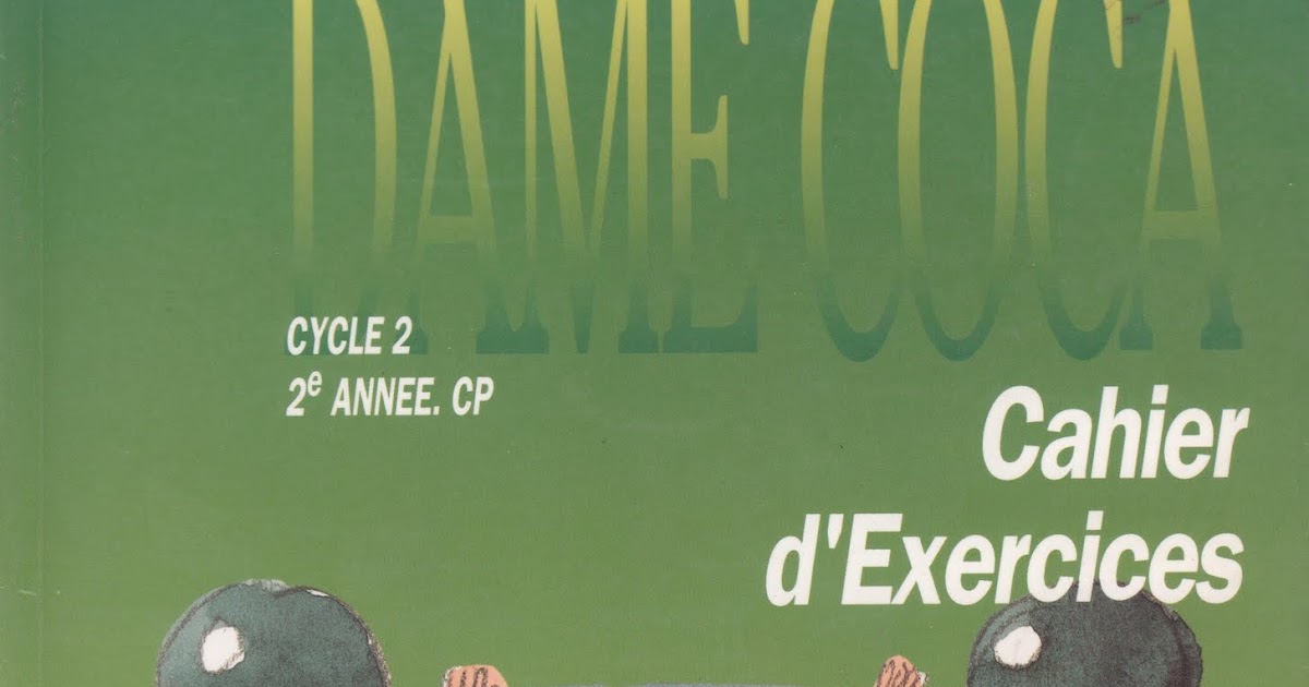 école : références: Lair, Turgis, Tillard, Dame Coca, Lecture CP, cahier d'exercices (1993)