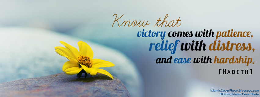 Islamic Cover photos: Know that victory comes with Patience.. Hadith ...