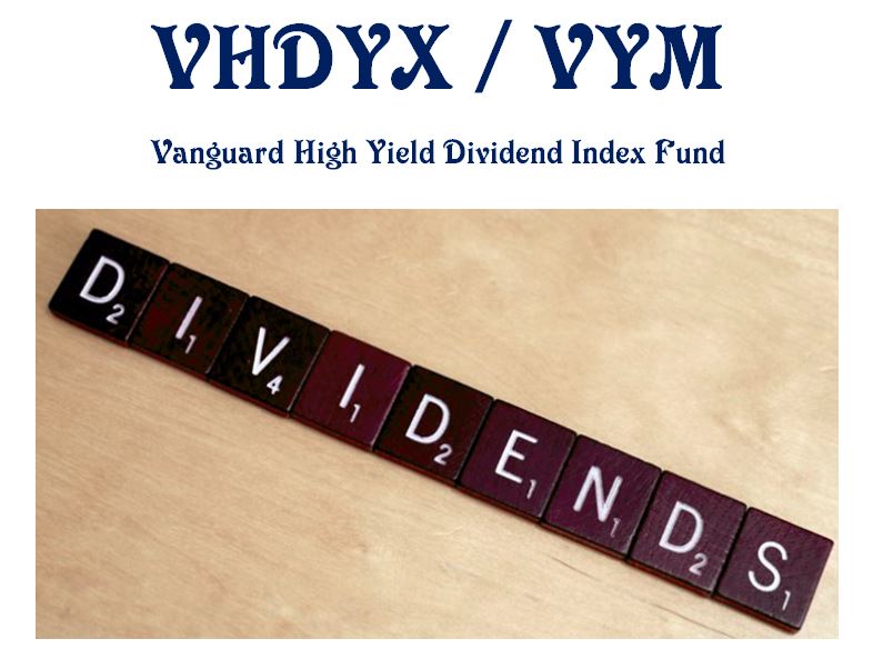 Vanguard High Yield Dividend Index Fund (VHDYX, VYM, VDY)