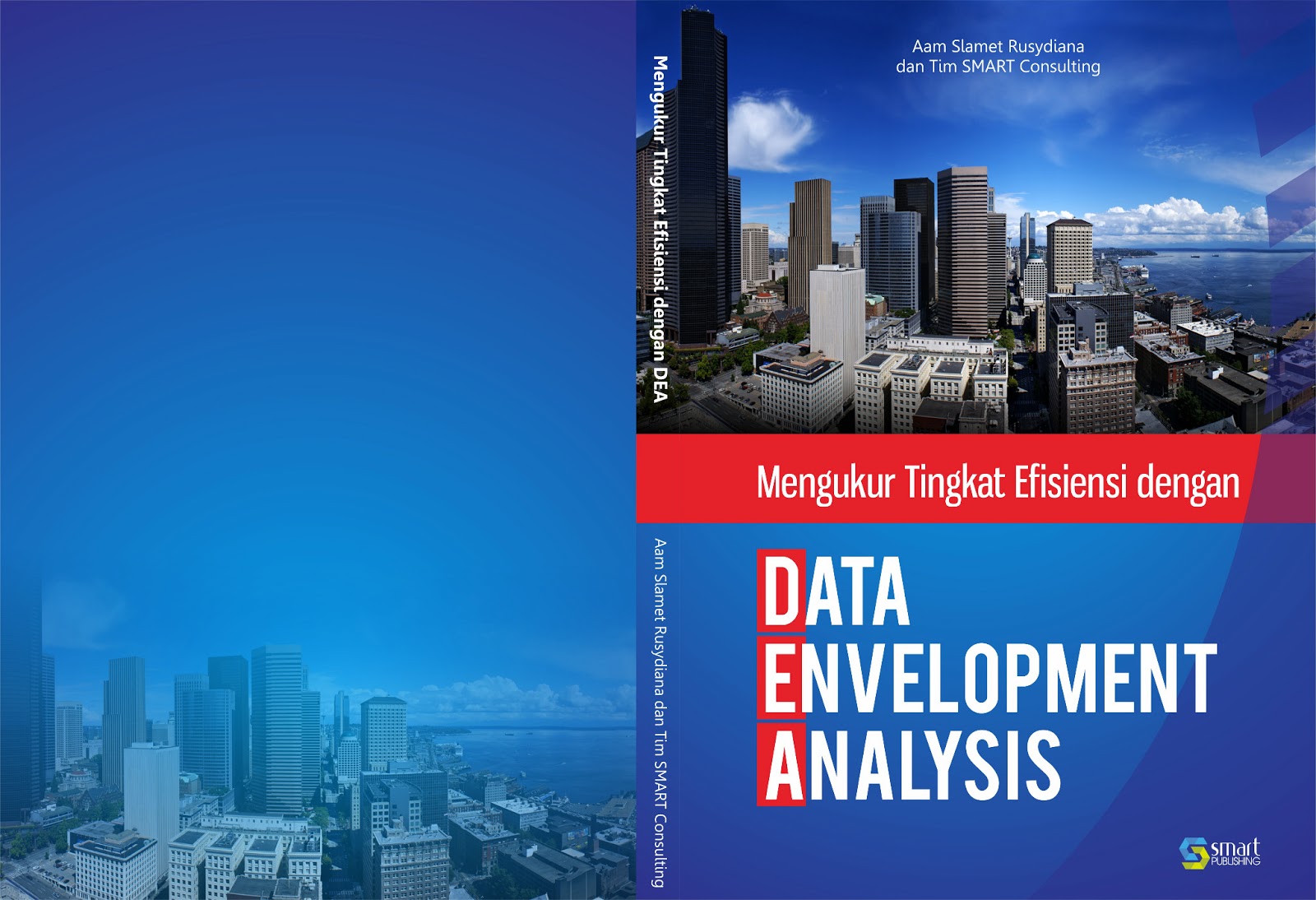 Metode DEA: SMART Publishing 2013: Mengukur Tingkat Efisiensi dengan DEA