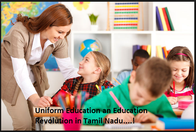 Uniform Education an Education Revolution in Tamil Nadu....! - Educational Stuff