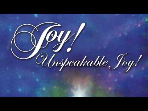 Joy Unspeakable...