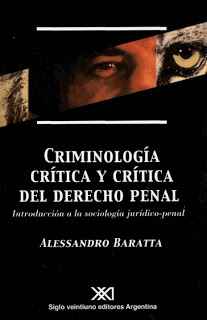 Criminologia crítica y crítica del Derecho Penal, Alessandro Baratta ...