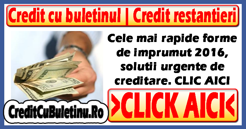 Credit pentru restantieri 2016 - Imprumut cu istoric negativ, biroul de ...