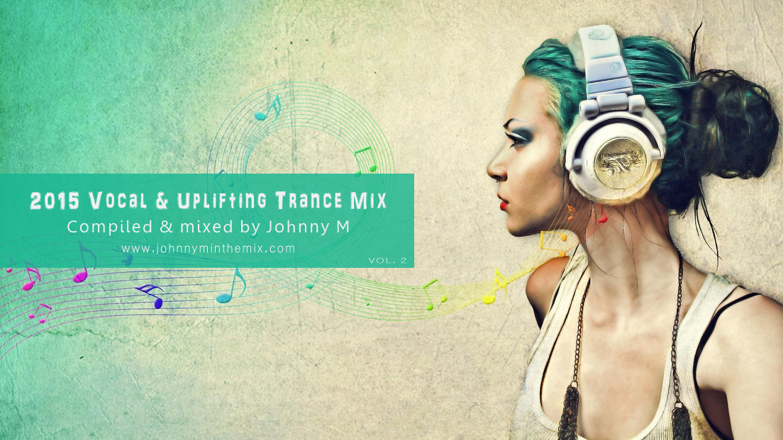 2015 Vocal & Uplifting Trance Mix Vol. 2 - Johnny M